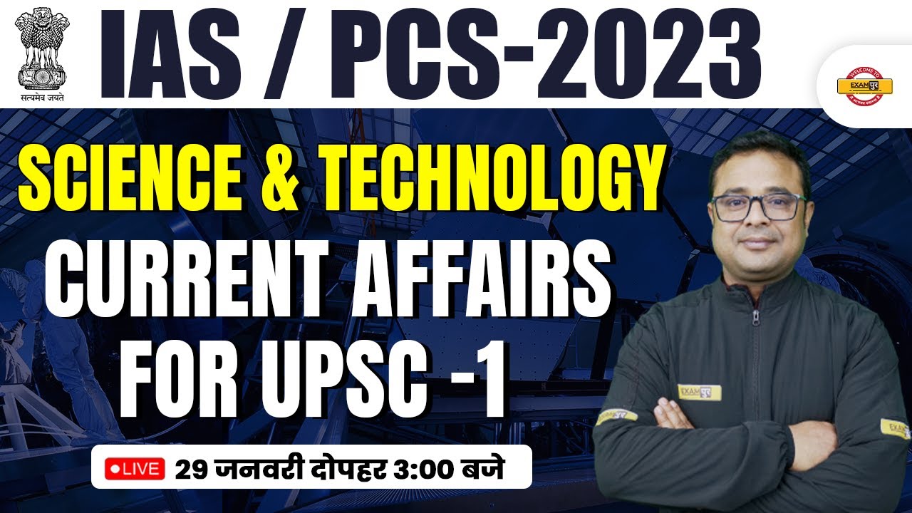 IAS/PCS 2023 | SCIENCE AND TECH CURRENT AFFAIRS | SCIENCE AND ...