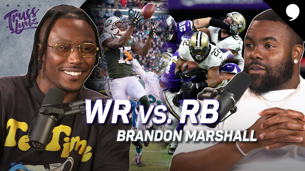 Brandon Marshall Debates Wide Receivers vs. Running Backs | Truss ...