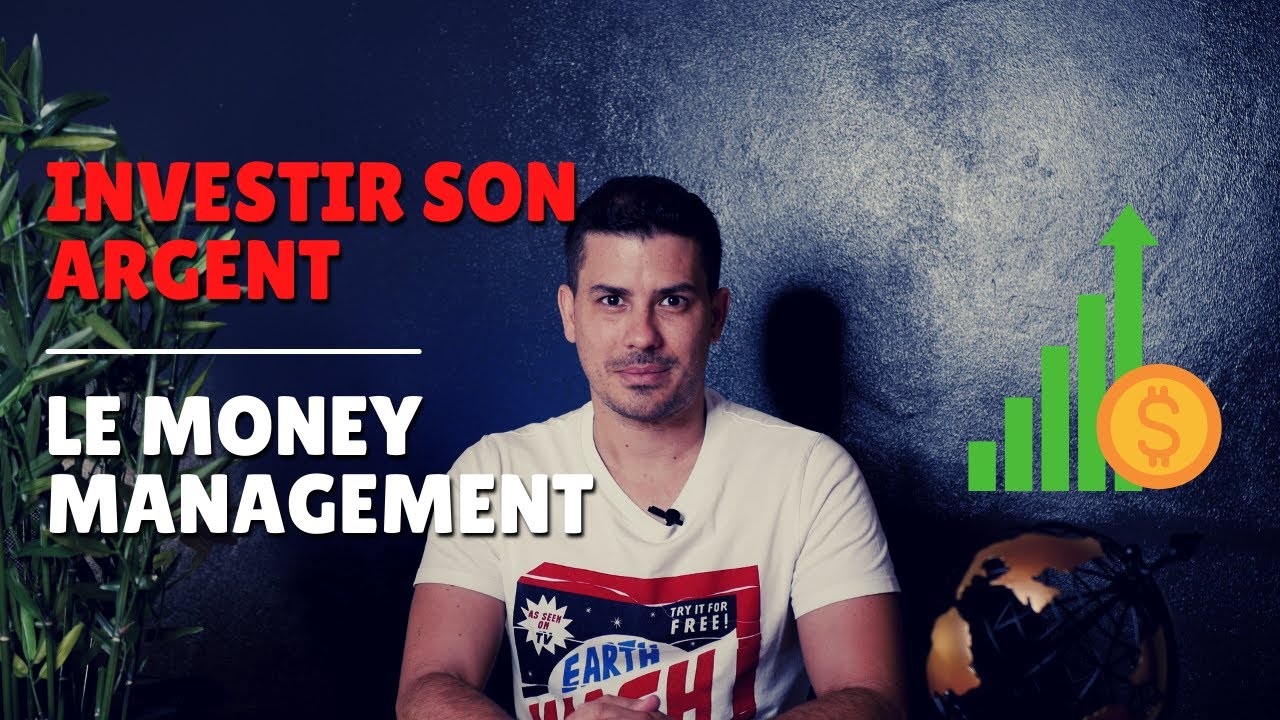 INVESTIR SON ARGENT : LE MONEY MANAGEMENT - YouTube