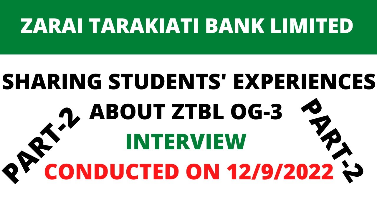 STUDENTS'( ZTBL OG-3 ) INTERVIEW EXPERIENCES /PART-2 / ztbl interview ...