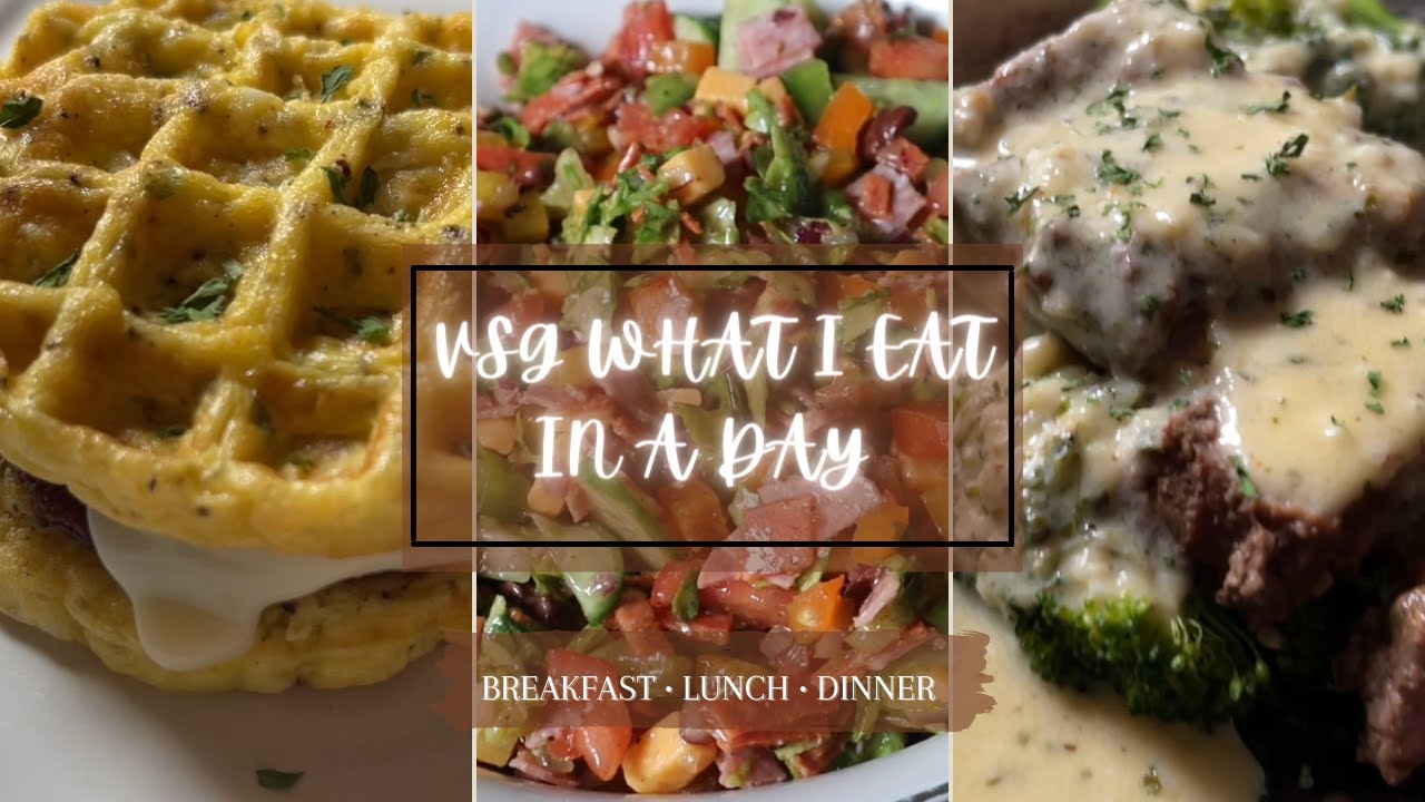 VSG Journey: What I Eat In A Day | Breakfast, Lunch + Dinner | More Of ...