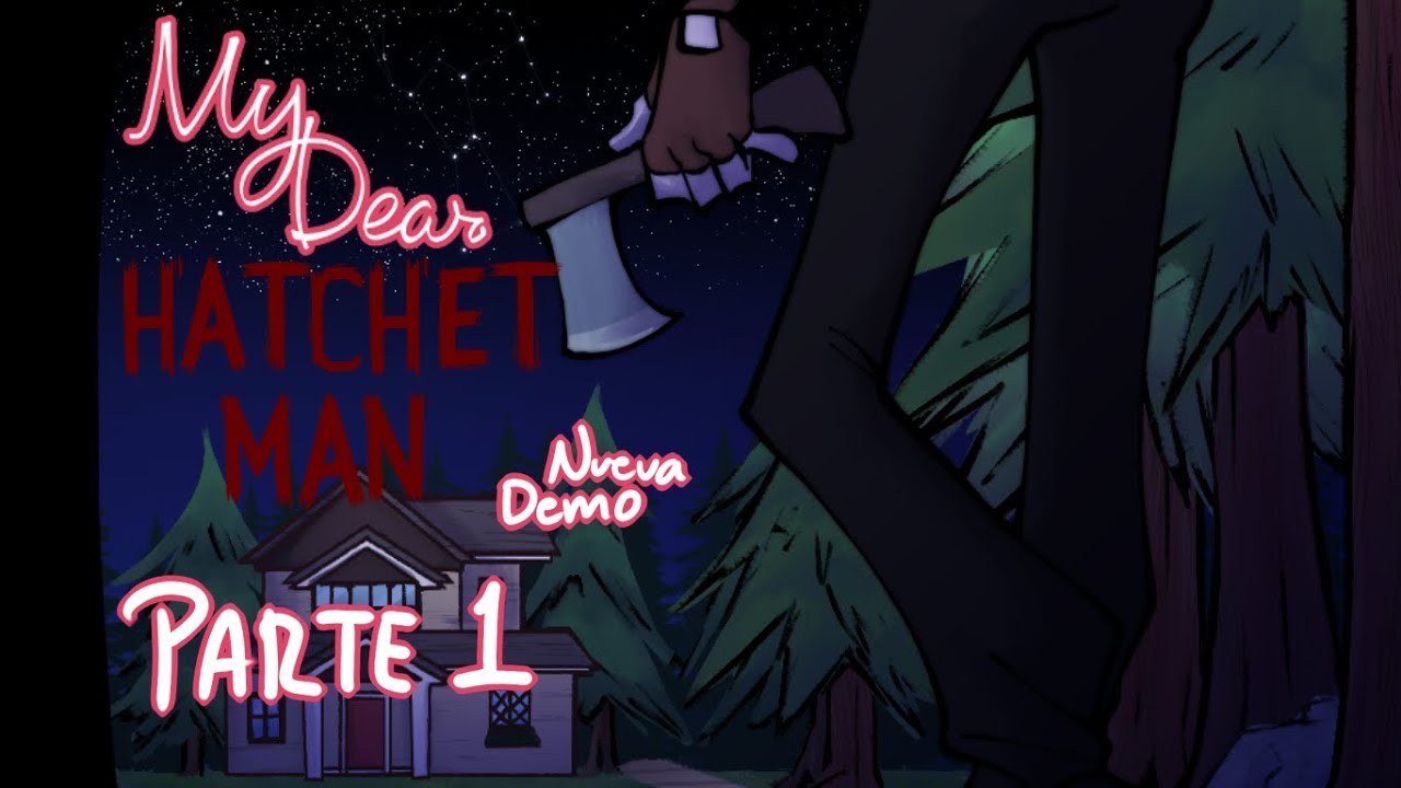 Empezando de nuevo | My Dear Hatchet Man | Gameplay en español - YouTube