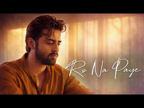 Dhruv Tokhi - Ro Na Paye (Official Music Video)