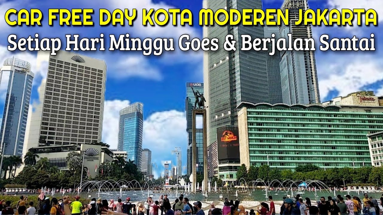 Car Free Day Bebas Kendaraan Ditengah Ibu Kota Jakarta Kota Moderen ...