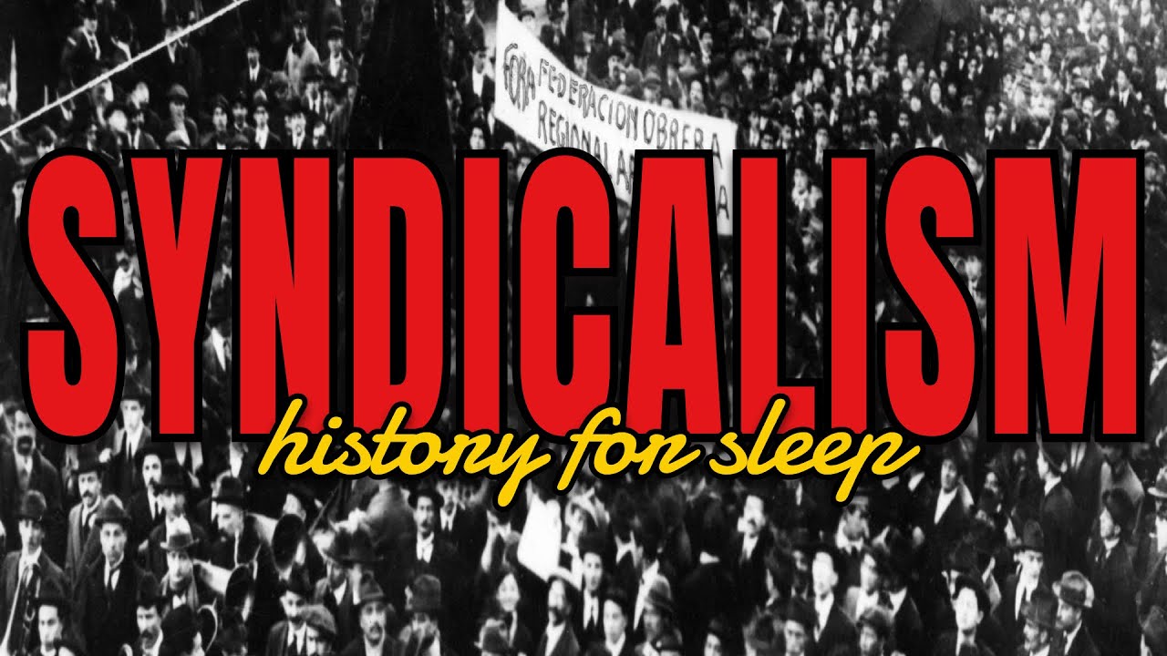 Different Forms of Syndicalism: In-Depth History | How Workers Changed ...