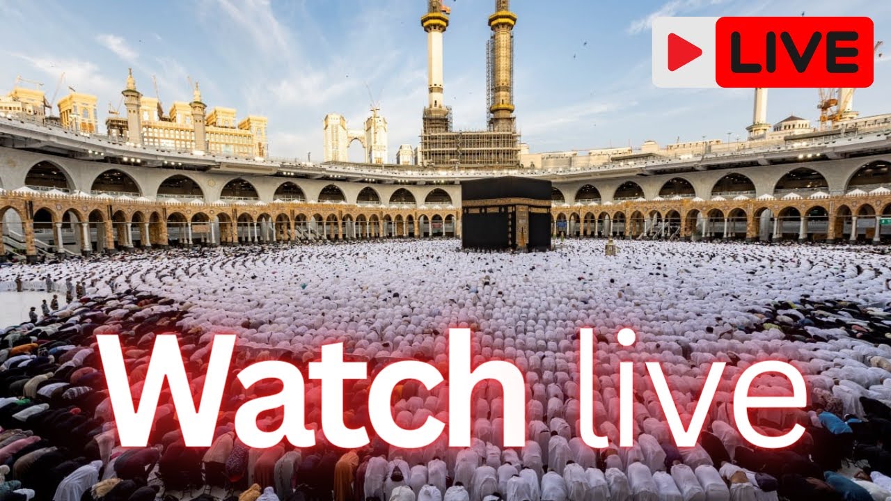 [LANGSUNG] Mecca LIVE! Mekah LIVE! Mekkah LIVE! Haji LIVE! Hajj LIVE ...