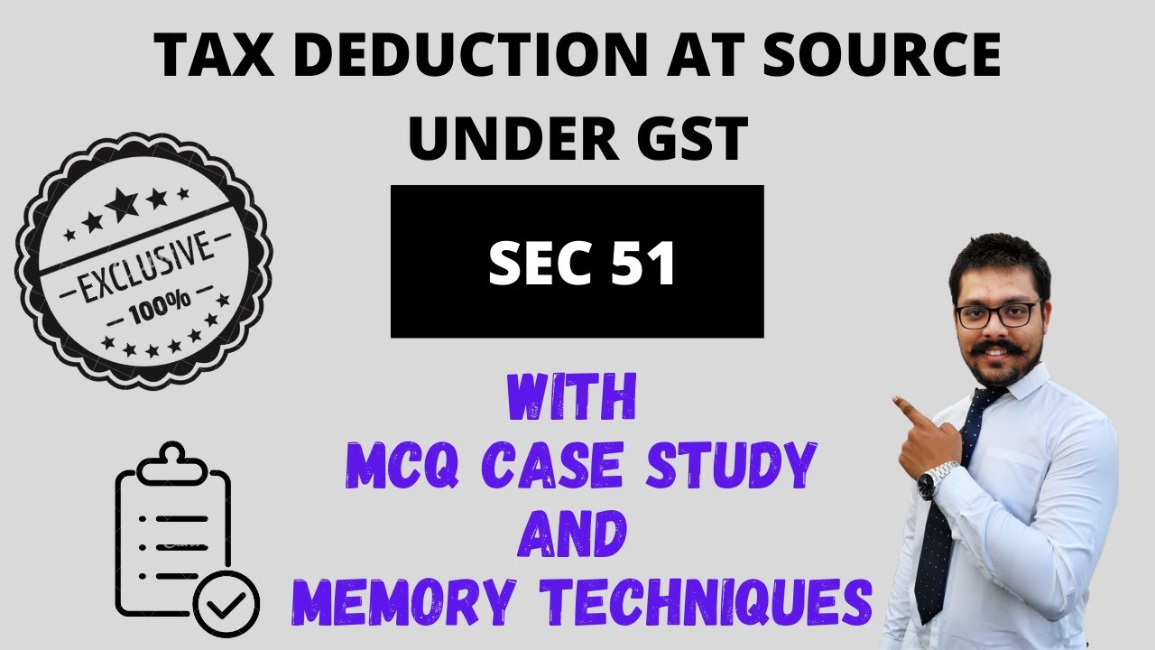 Tax Deduction at Source (TDS) under GST | Explained with Case Study | GST Memory Techniques ...