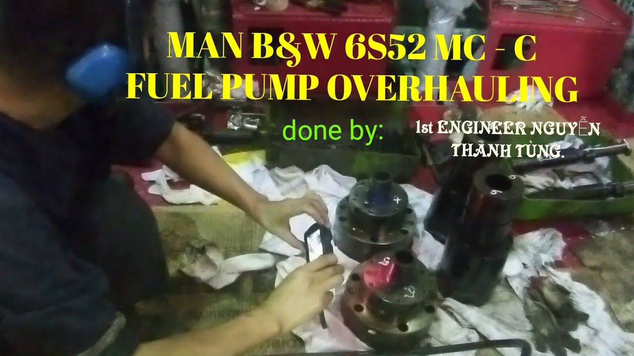 MAN B&W 6S52MC-C FUEL PUMP OVERHAUL.Part 1. - YouTube
