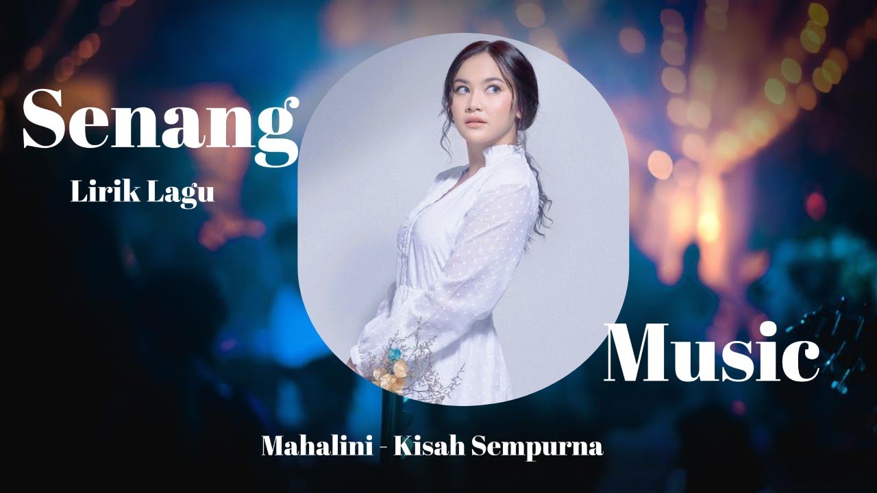 Mahalini - Kisah Sempurna, Dia yang pertama membuatku cinta (Lirik Lagu ...