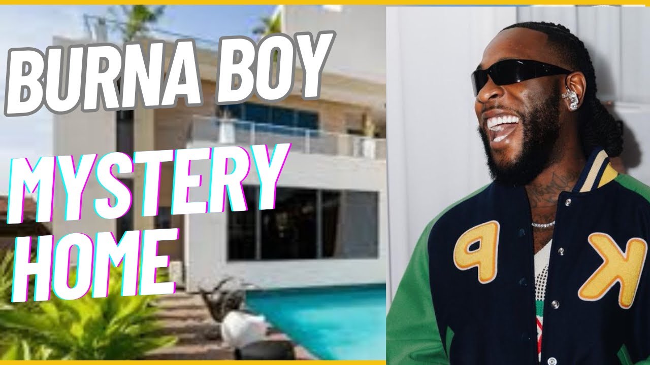Inside Burna Boy’s Luxurious Mansion - Nigeria’s Richest Musician ...
