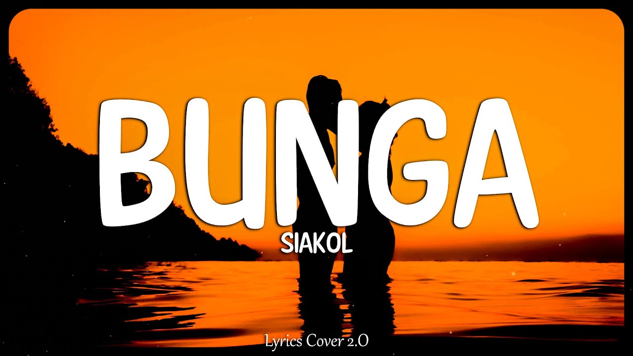 Bunga - Siakol (Lyrics Cover) - YouTube