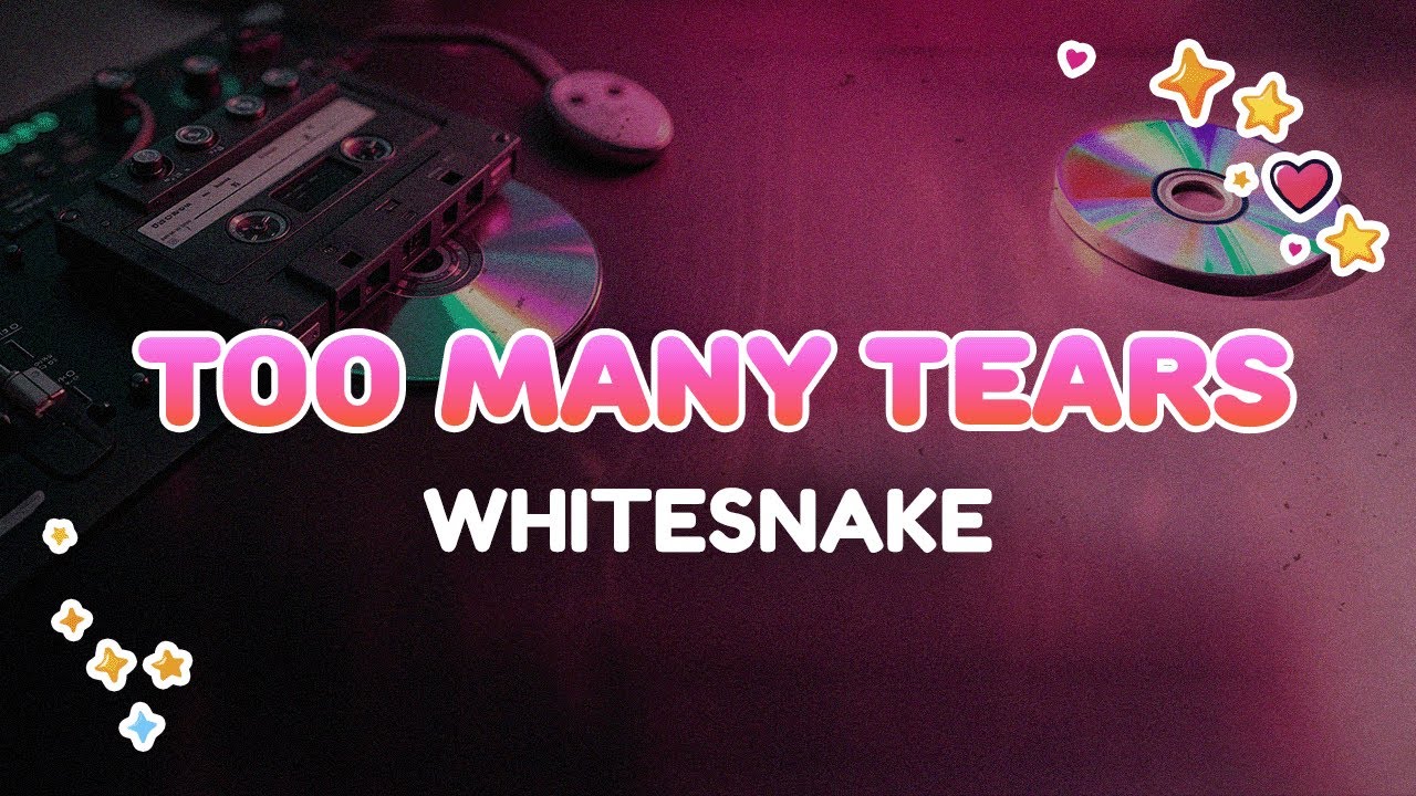Whitesnake - Too Many Tears | Lyrics - YouTube