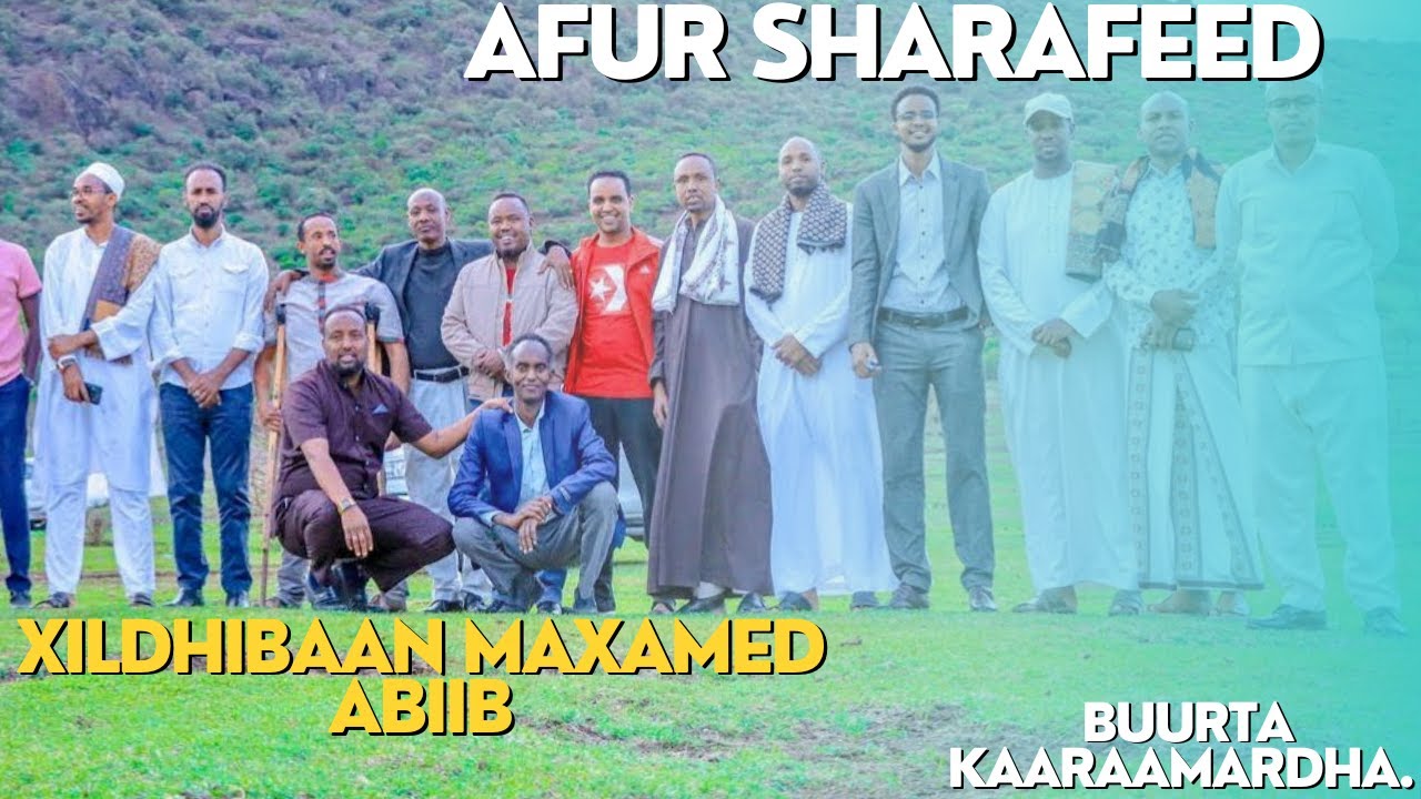 AFUR SHARAFEED XILDHIBAAN MAXAMED ABIIB LOOGU SAMEEYAY BUURTA ...