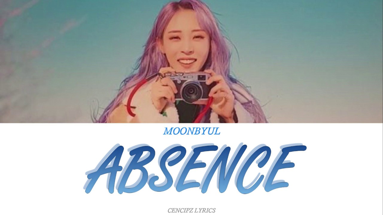 MOONBYUL (문별) - Absence Lyrics (부재) [Color Coded Lyrics/Han/Rom/Eng ...
