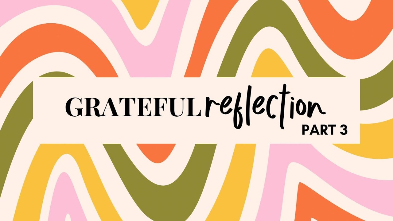 Grateful Reflection (Part 3) | Gerald Ferreira - YouTube