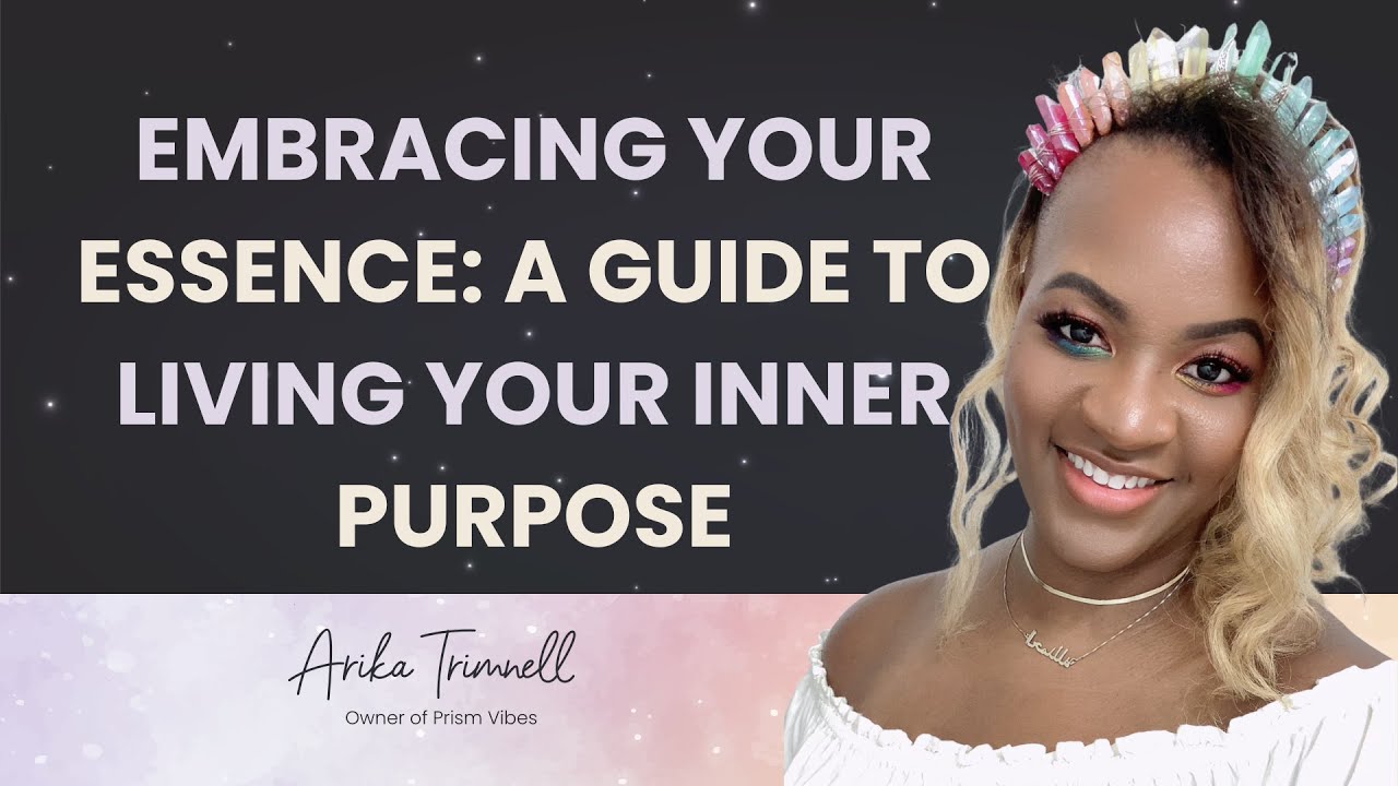 Embracing Your Essence: A Guide to Living Your Inner Purpose - YouTube