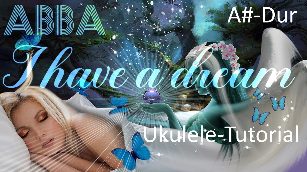 I have a dream - ABBA - Ukulele-Tutorial - original Tonart - nur 3 Akkorde - einfach - YouTube
