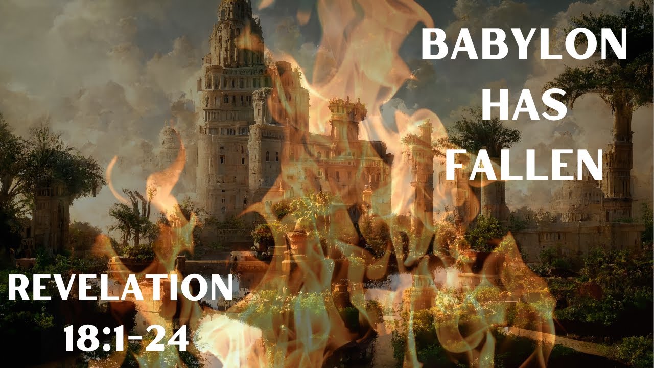 Babylon Has Fallen - Revelation 18:1-24 - YouTube