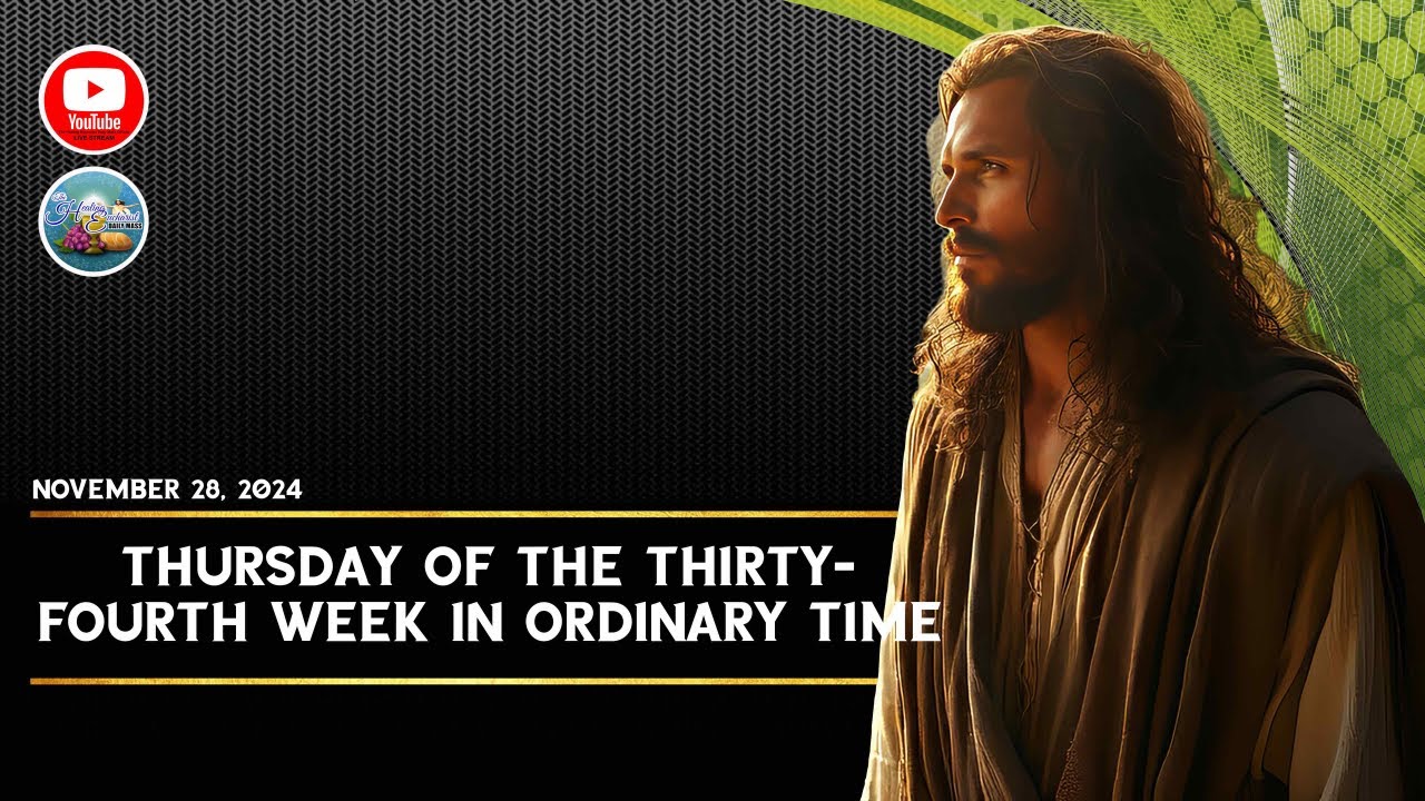Thursday of the Thirty-fourth Week in Ordinary Time (November 28, 2024 ...