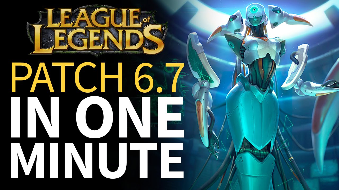 League of Legends - Patch 6.7 in One Minute - YouTube