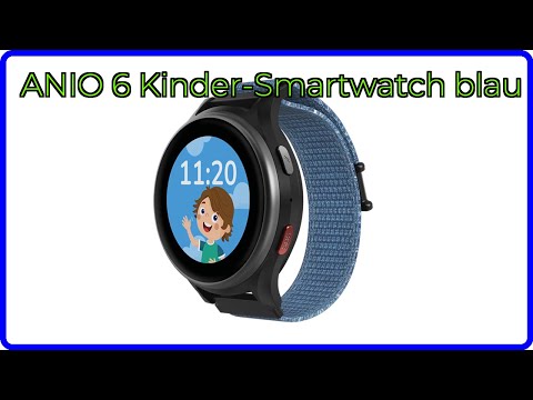 BEWERTUNG (2025): ANIO 6 Kinder-Smartwatch blau. WESENTLICHE Einzelheiten