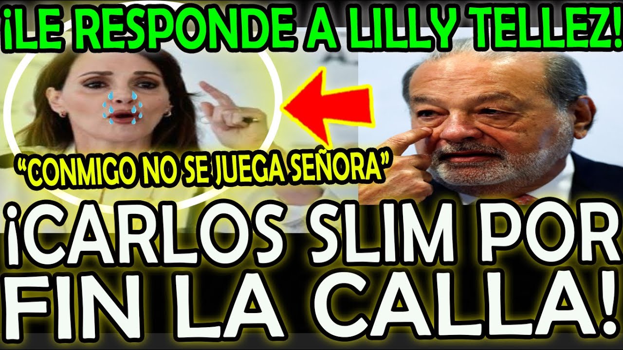 ¡ASÍ HUMILLA CARLOS SLIM A LILLY TELLEZ! LE QUITA LO GALLITA Y LA PARA ...