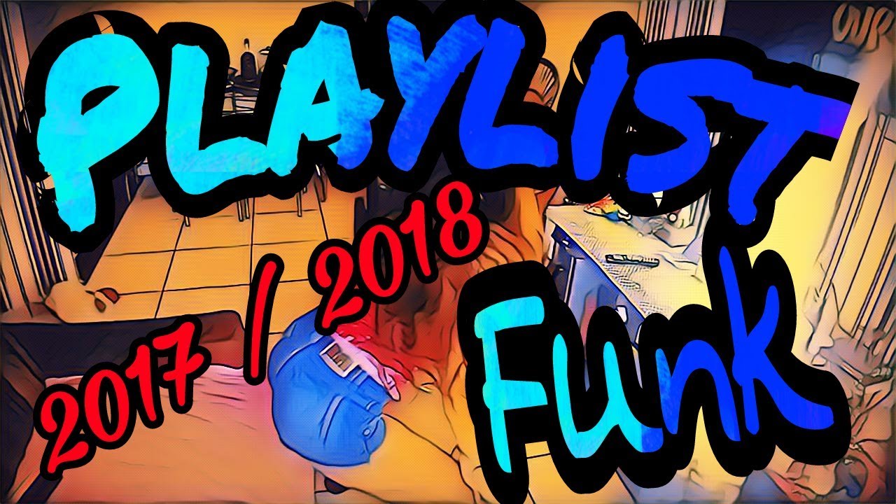 Playlist Funk 2018/2017 - YouTube