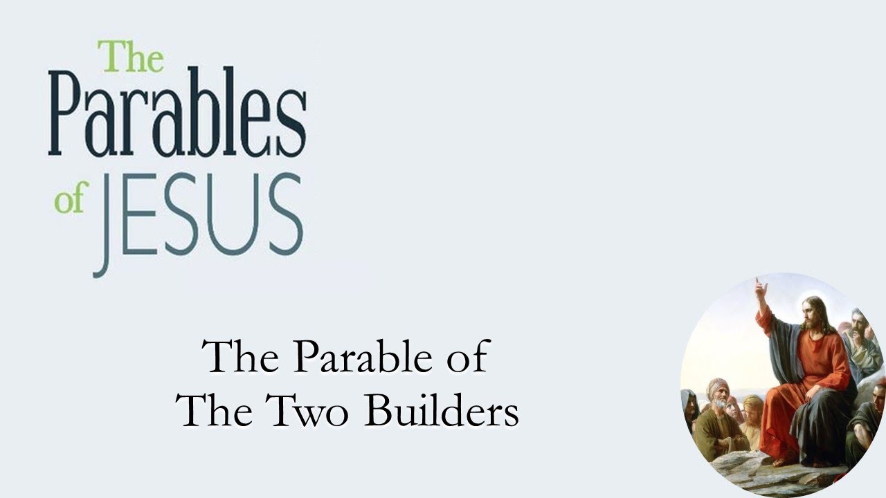 Jamie Helmick - Sun. Bible Study - " Parable of the Two Builders " - 03 ...