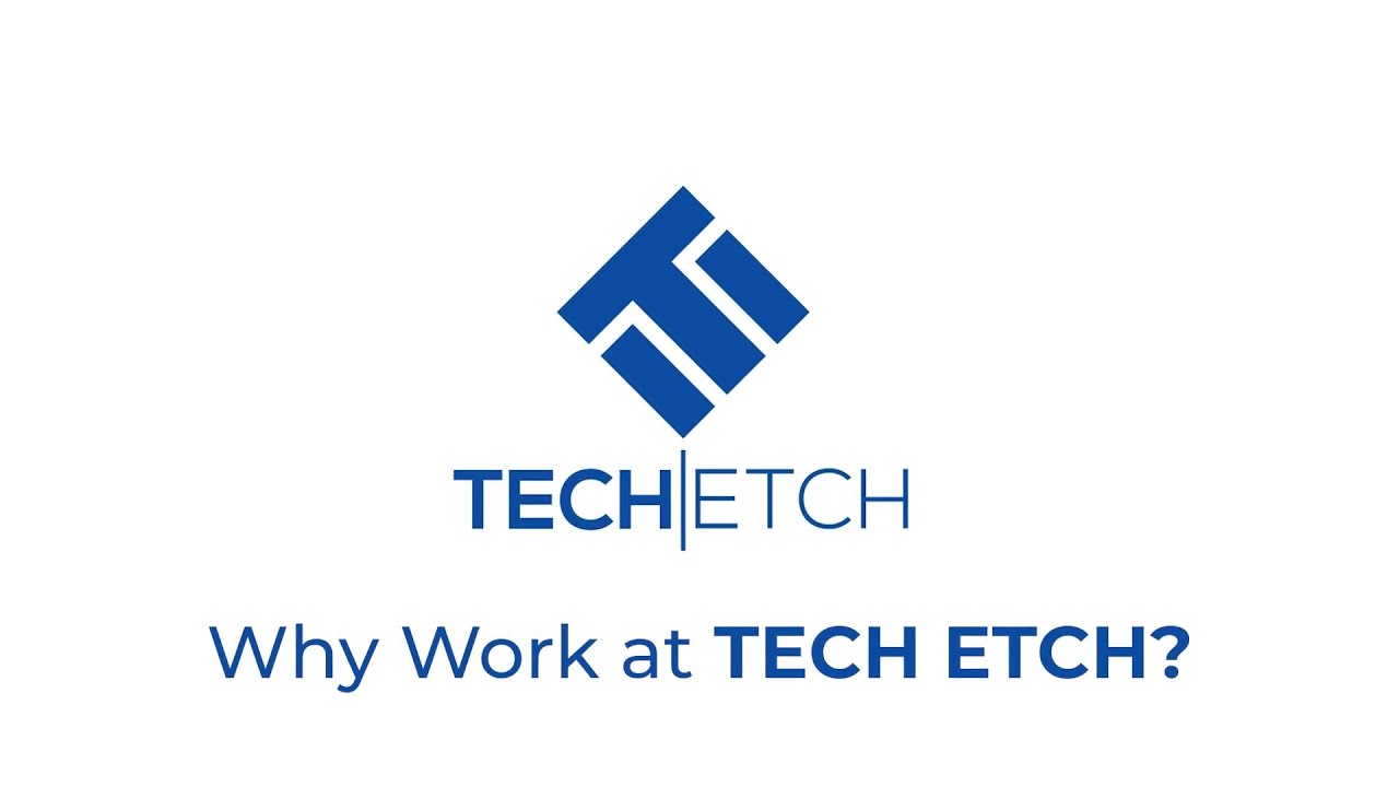 Tech Etch Why Work Here Video - YouTube