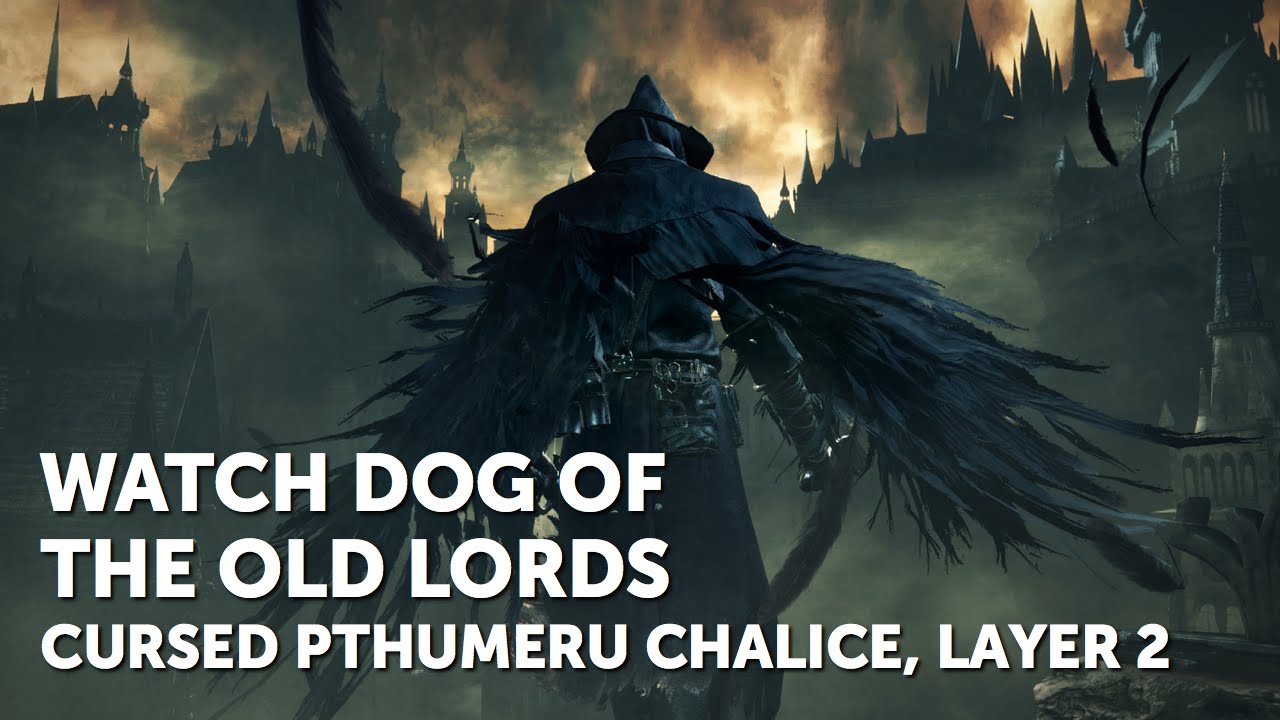 Bloodborne – Watch Dog of the Old Lords Boss Fight (Cursed Pthumeru ...