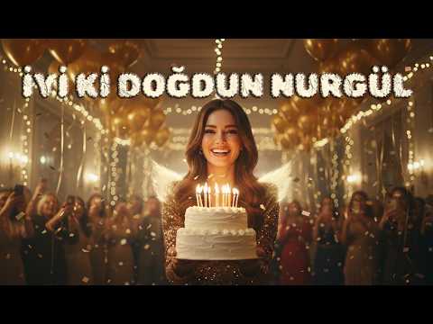 Doğum Günün Kutlu Olsun Nurgül - İsme Özel İyi Ki Doğdun Şarkıları
