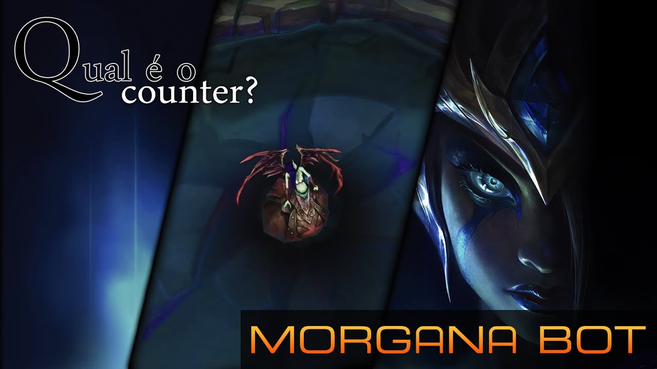 Qual é o counter Morgana BOT - YouTube