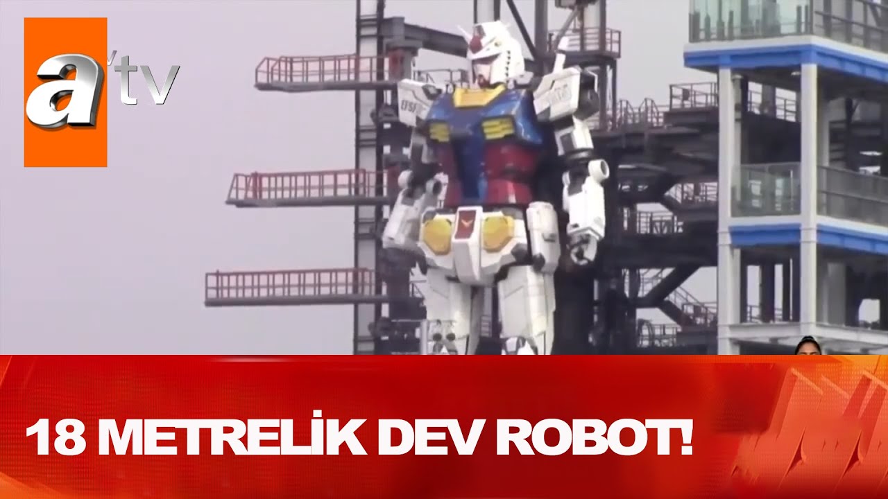 18 Metrelik dev robot! - Atv Haber 26 Eylül 2020 - YouTube