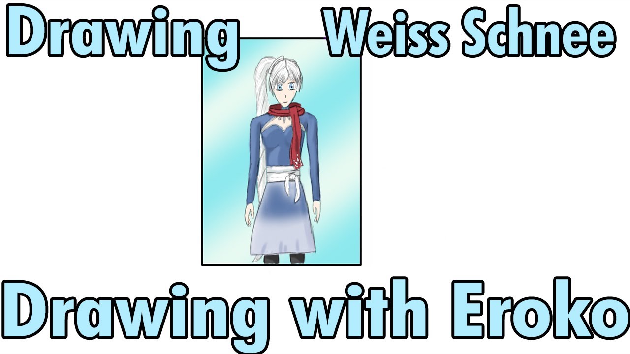 Drawing Weiss Schnee (RWBY) - YouTube