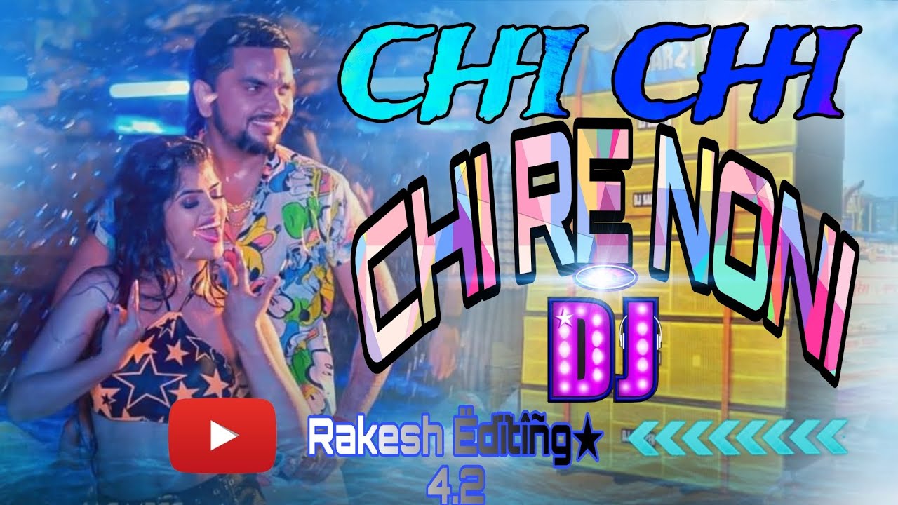 NEW CHI RE NONI CHI CHI DJ MIX rakesh EDITING 4.2 #dj #djpurulia ...