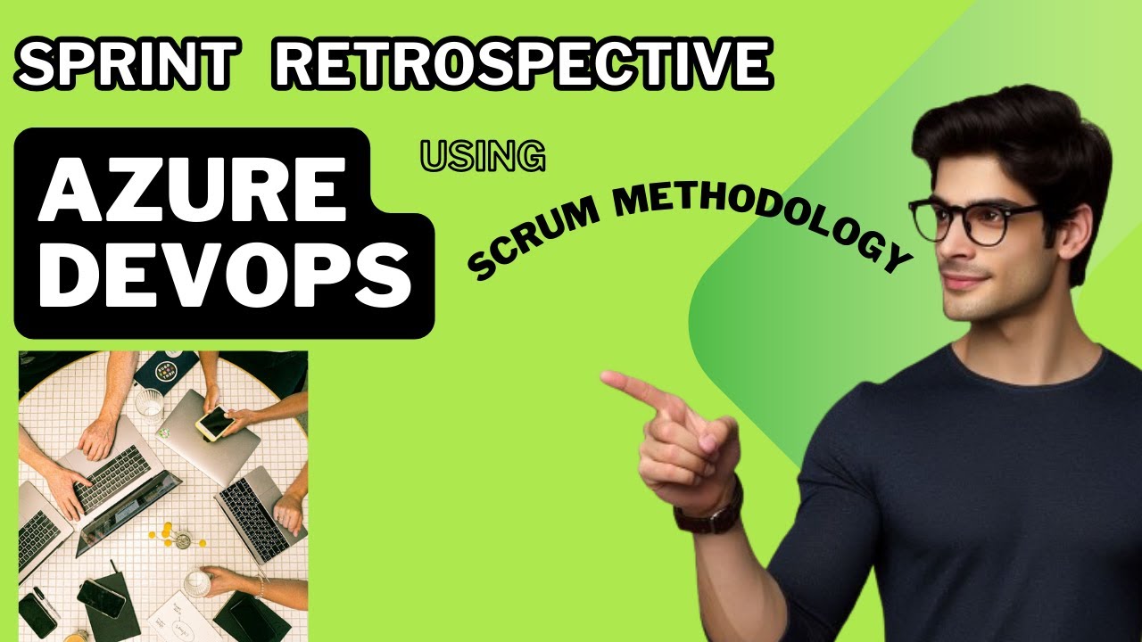 Sprint Retrospective Meeting Using Azure Devops With Example And Outcome Scrum Master Tutorial