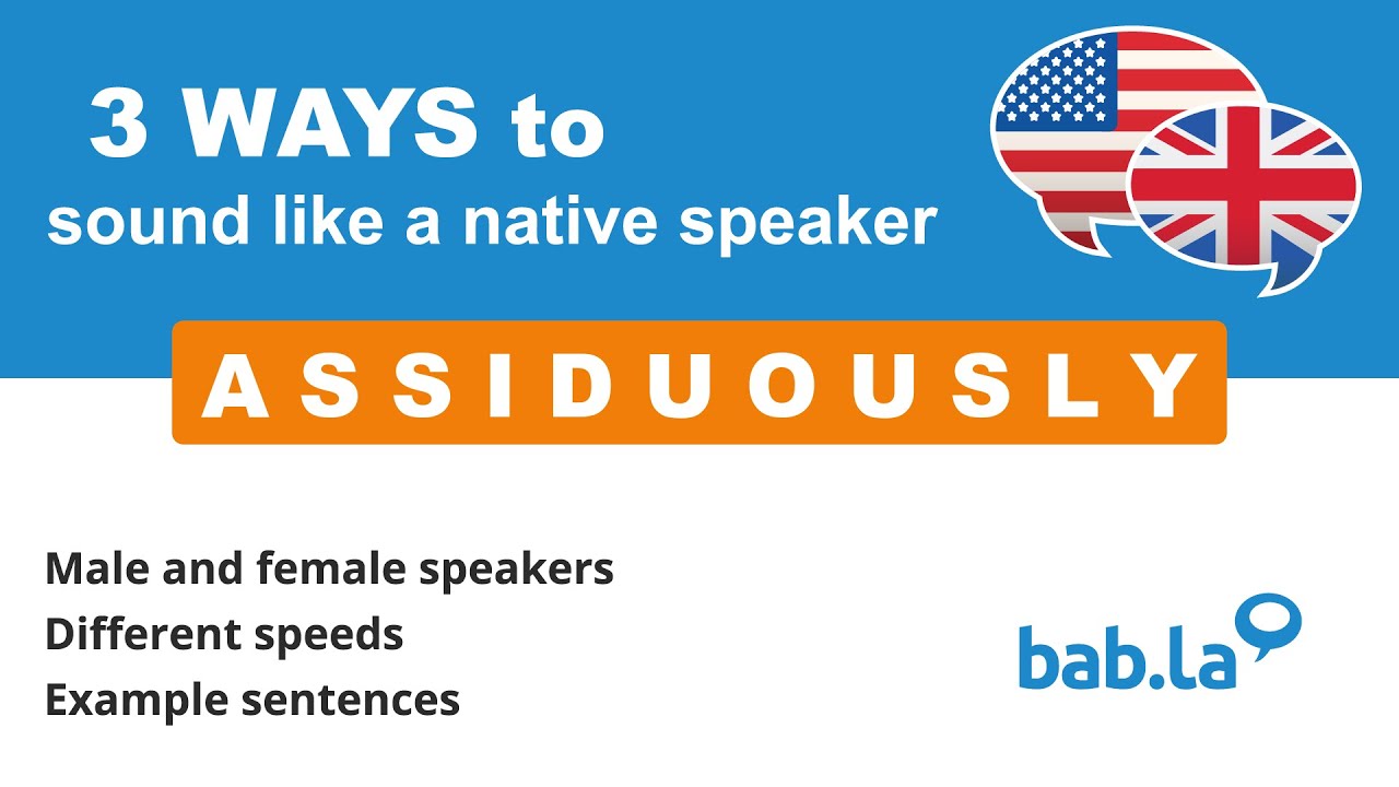 ASSIDUOUSLY pronunciation | Improve your language with bab.la - YouTube