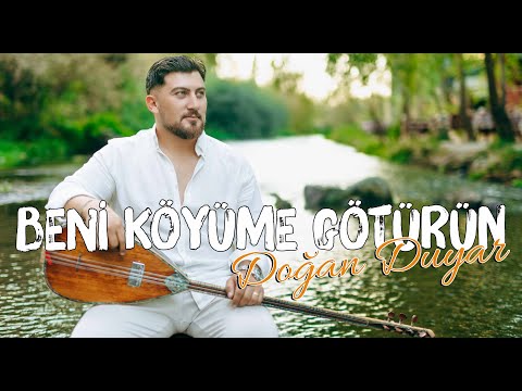 Doğan Duyar | BENİ KÖYÜME GÖTÜRÜN | Official Video |