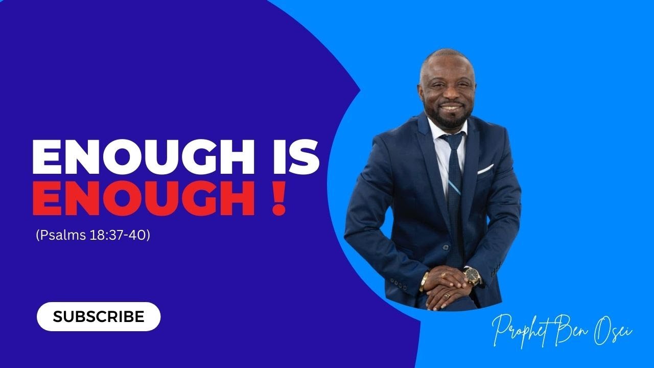 Enough Is Enough || Weekly Prayer Meeting With God's Servant Ben Osei ...