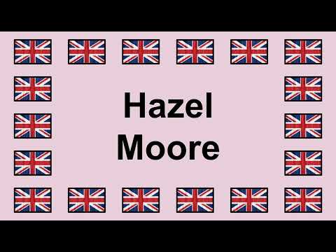 Pronounce HAZEL MOORE in English 🇬🇧
