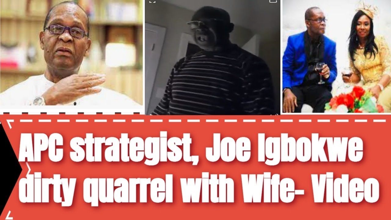 APC strategist, Joe Igbokwe dirty quarrel with Wife- Video - YouTube