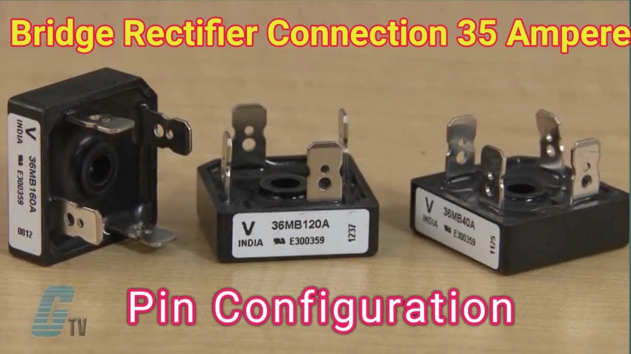 25 Amp Bridge Rectifier Connection - YouTube