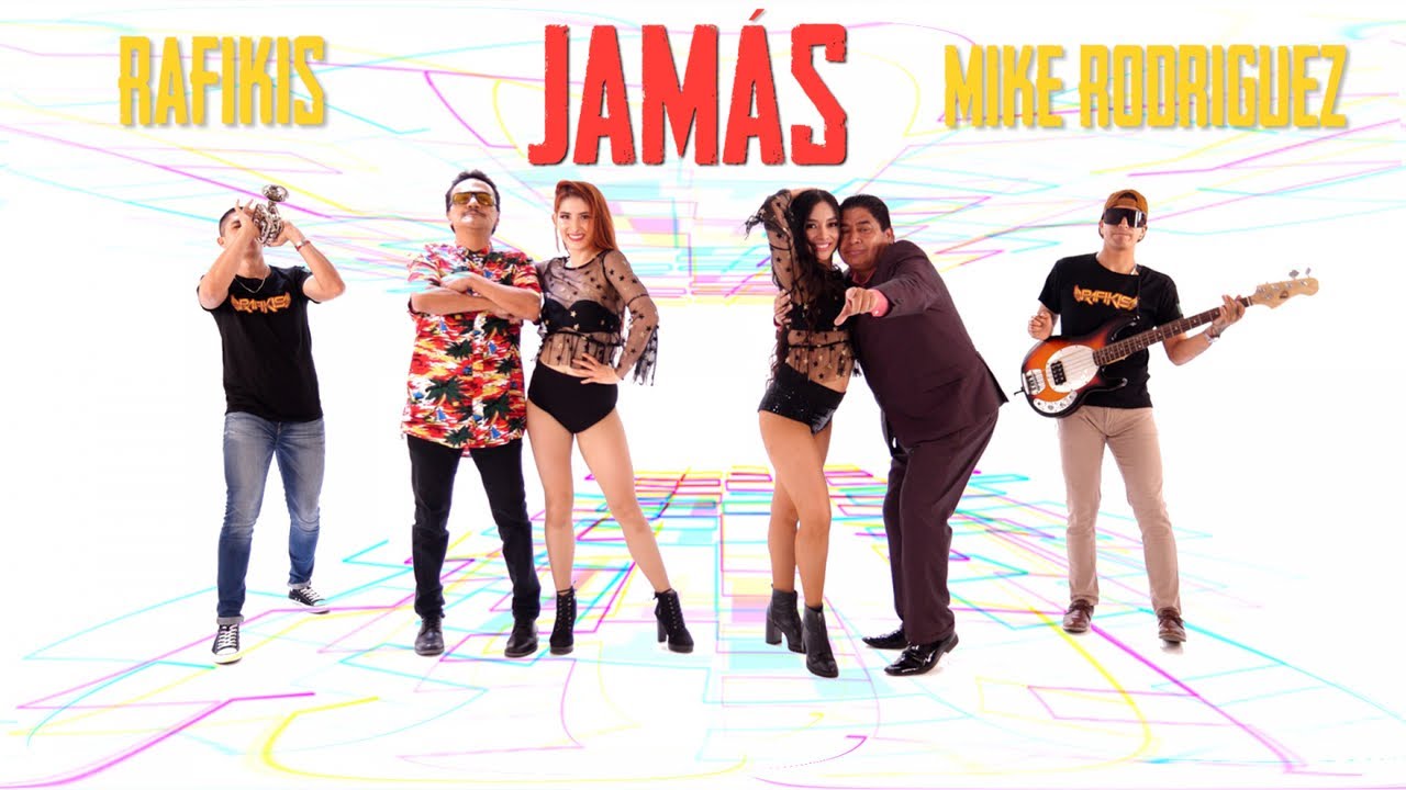 RAFIKIS Ft. EL COMBO LOCO DE MIKE RODRIGUEZ - JAMAS (Video Oficial ...