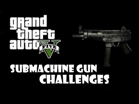 Grand Theft Auto 5 (GTA V) Submachine Gun Challenges ~ Micro SMG, SMG ...