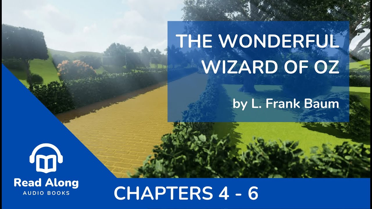 The Wonderful Wizard of Oz - Chapters 4-6 - Read Along Audio Book - YouTube