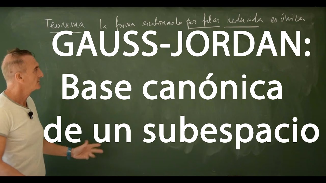 GAUSS-JORDAN: Base canónica de un subespacio - YouTube