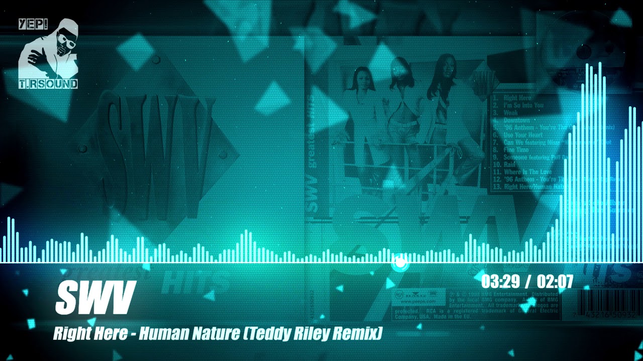 SWV - Right Here Human Nature (𝐓𝐞𝐝𝐝𝐲 𝐑𝐢𝐥𝐞𝐲 𝐑𝐞𝐦𝐢𝐱) - YouTube