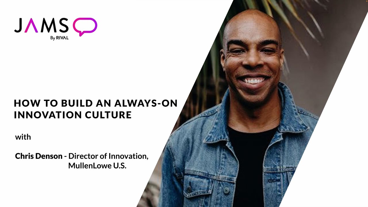 Jams - How to build an always-on innovation culture with Chris Denson ...