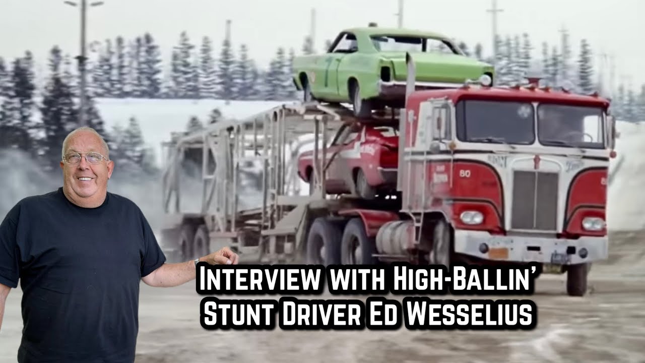 Interview with Ed Wesselius, Stunt Truck Driver in High-Ballin’ Behind ...