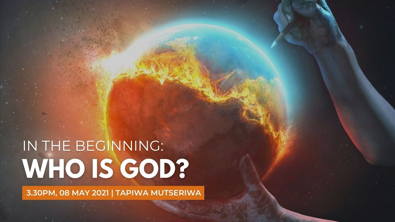 In The Beginning: Who is God? by Tapiwa Mutseriwa - YouTube